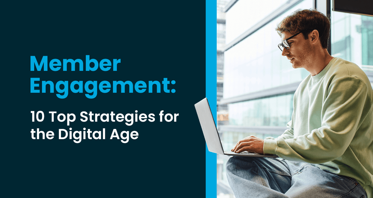 Member Engagement: 10 Top Strategies for the Digital Age